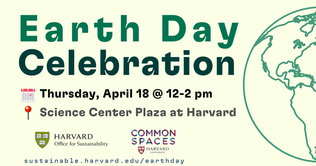 Earth Day Celebration on Science Center Plaza - Harvard Office for ...